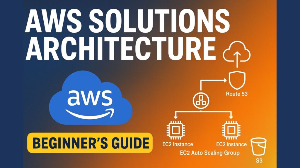 AWS Solutions Architecture for Beginners: Building Scalable and ...
